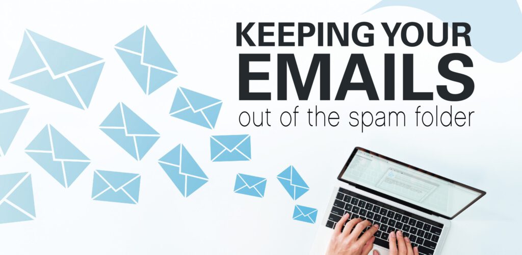 Keeping your emails out of the spam folder - Reputation Ink